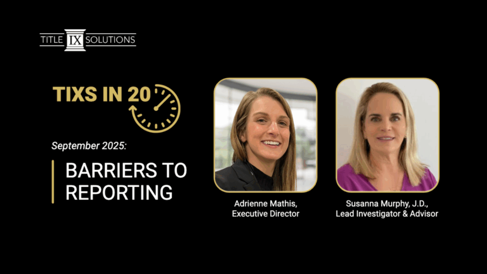 Breaking Down Barriers to Title IX Reporting - Title IX Solutions